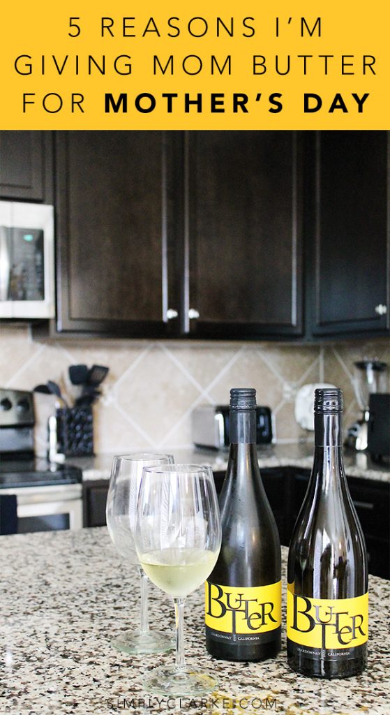 5 Reasons I’m Giving Mom Butter For Mother’s Day - Simply Clarke